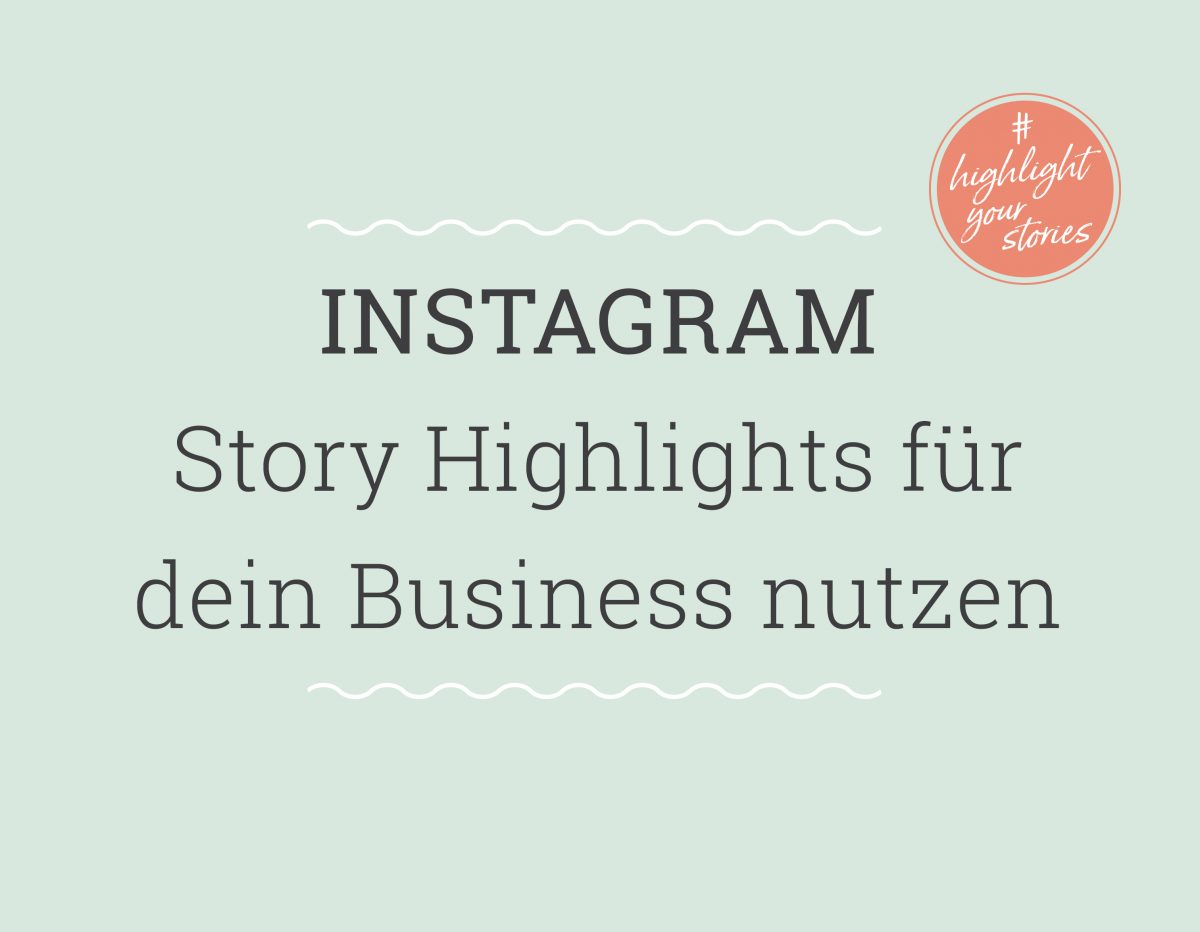 Instagram Story Highlights für dein Business nutzen - wirkraum Design ...